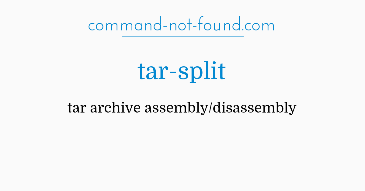 command-not-found.com – tar-split command-not-found.com – tar-split